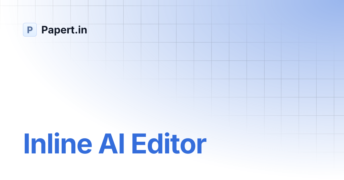 Inline AI Editor | Papert.in