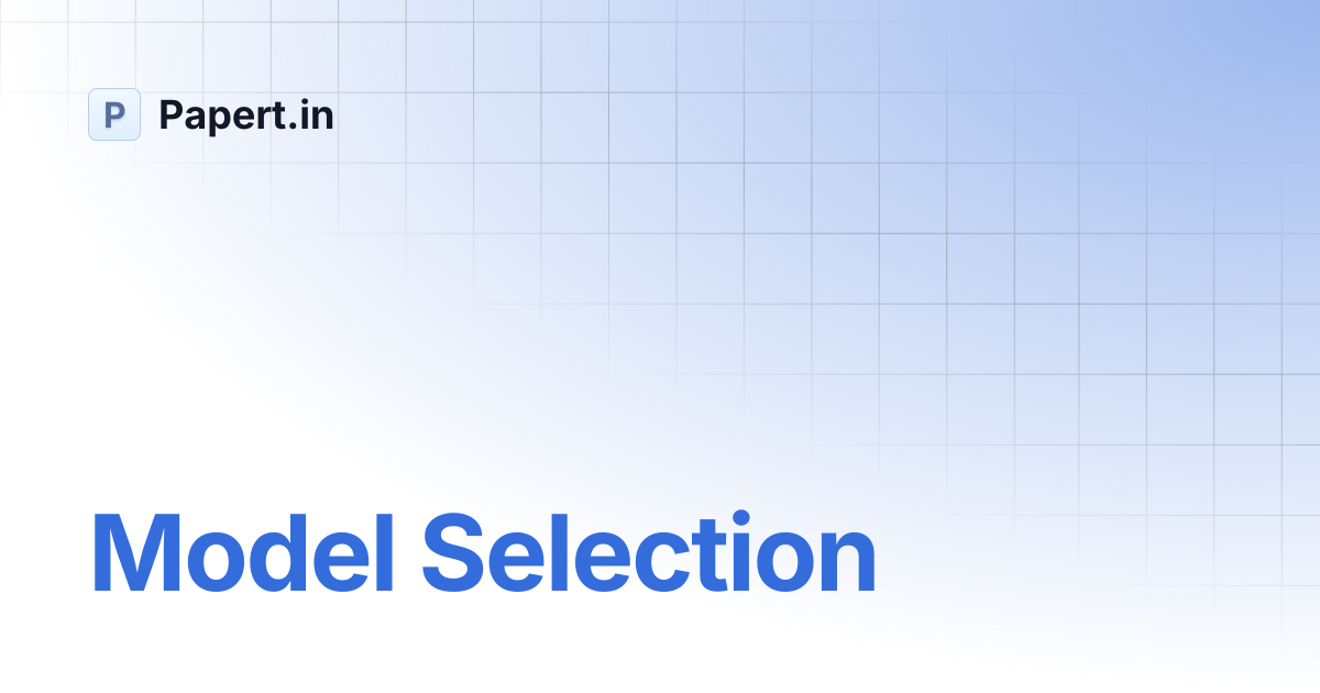 Model Selection | Papert.in